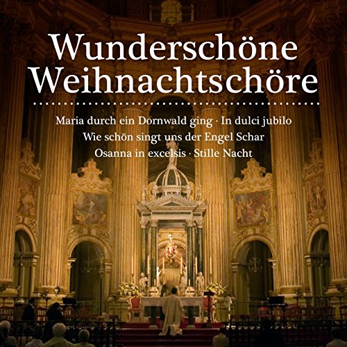 Play Wunderschöne Weihnachtschöre - Maria durch ein Dornwald ging - In ...