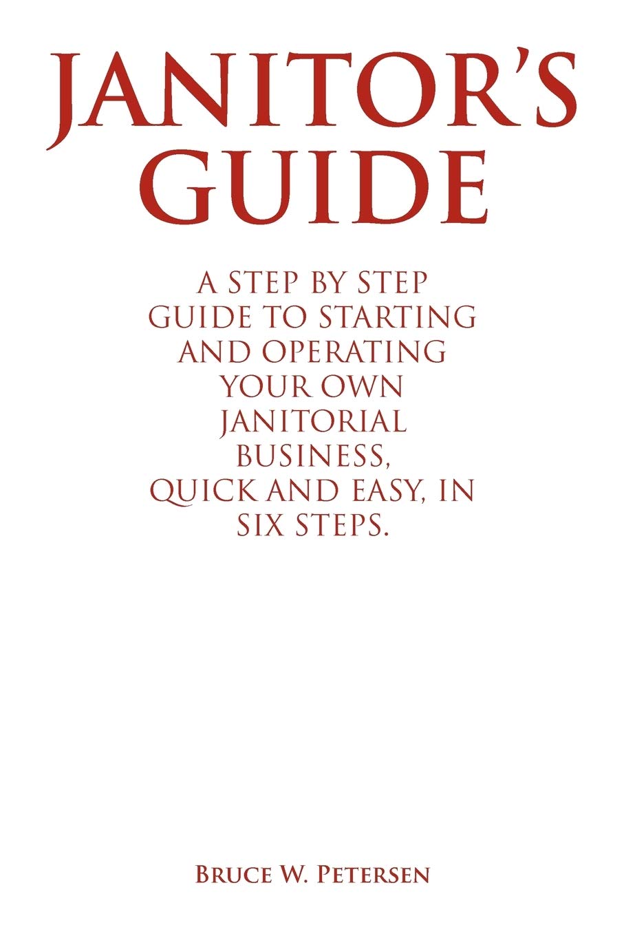 Amazon.com: Janitor's Guide: A Step By Step Guide to Starting and ...