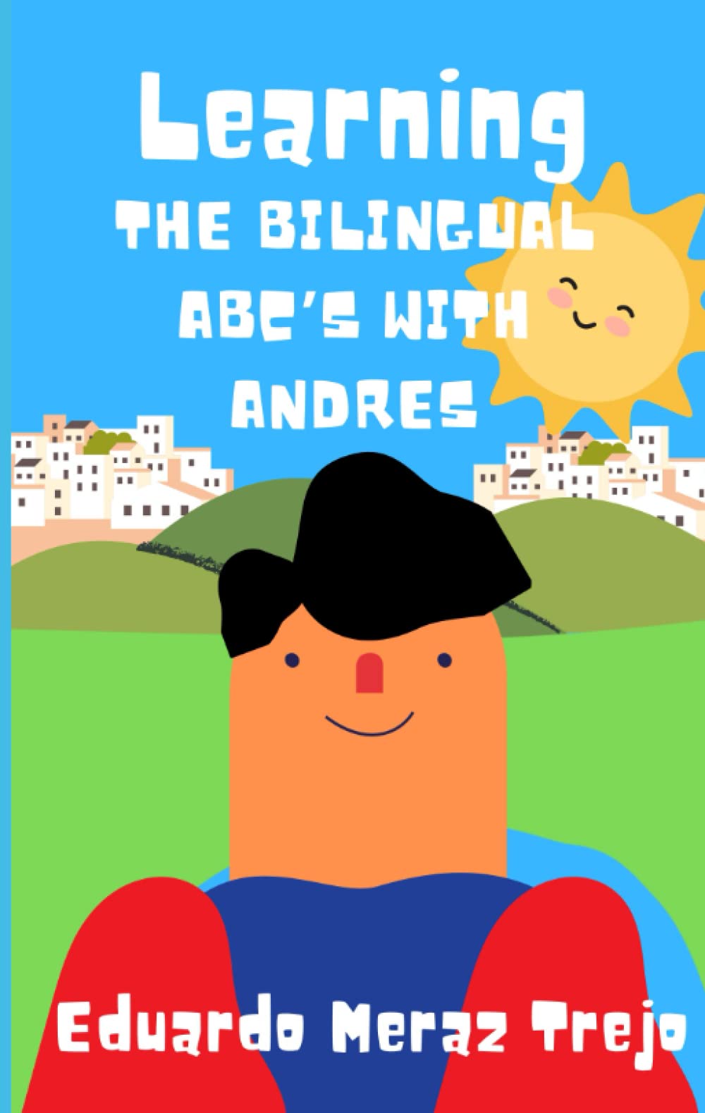 Learning the Bilingual ABCs with Andres / Aprendiendo el alfabeto ...
