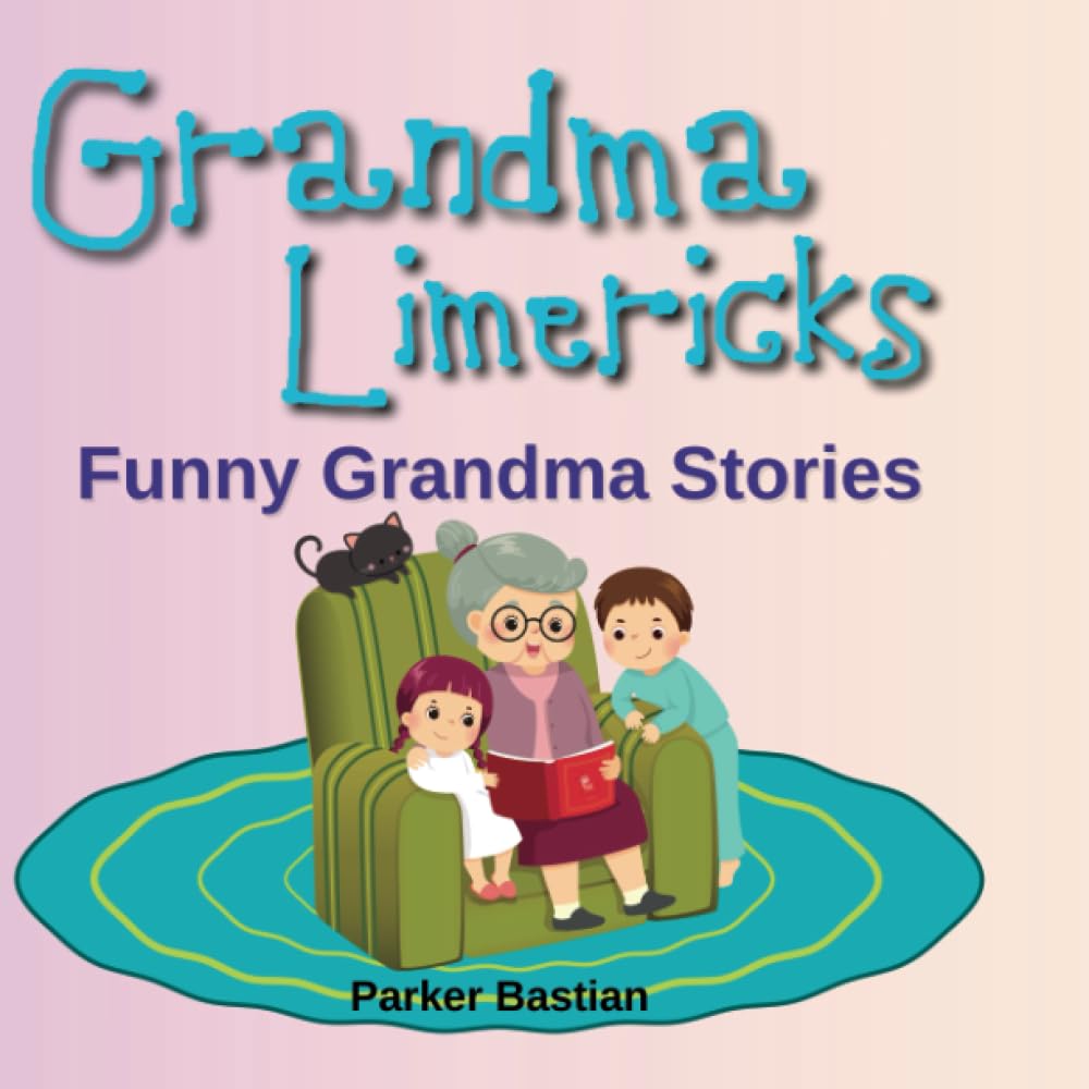 Grandma Limericks: Funny Grandma Stories | Rib-tickling Stories of ...