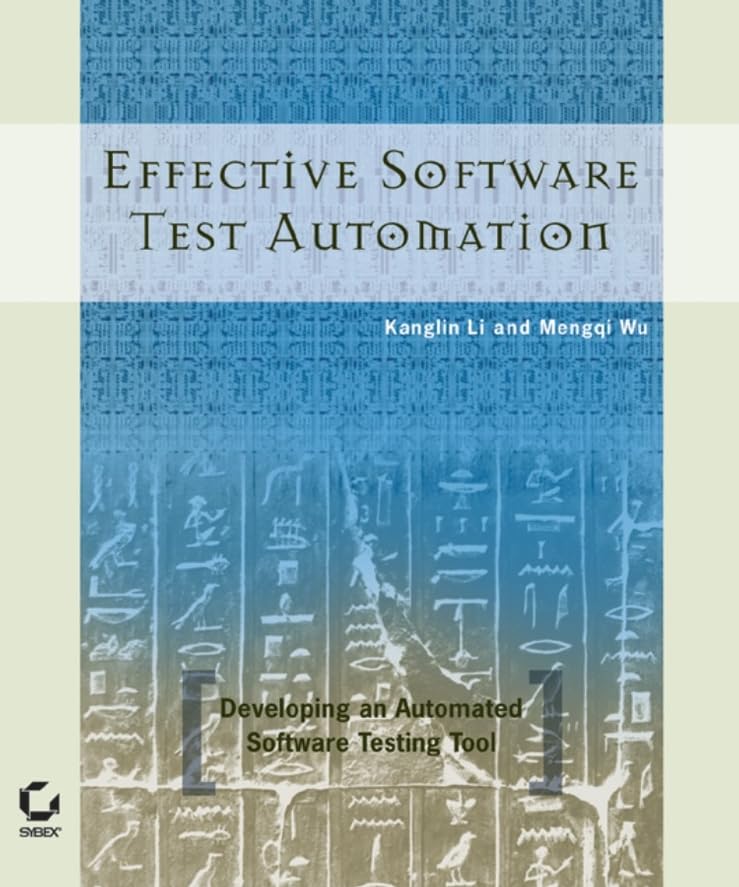 Effective Software Test Automation: Developing an Automated Software ...