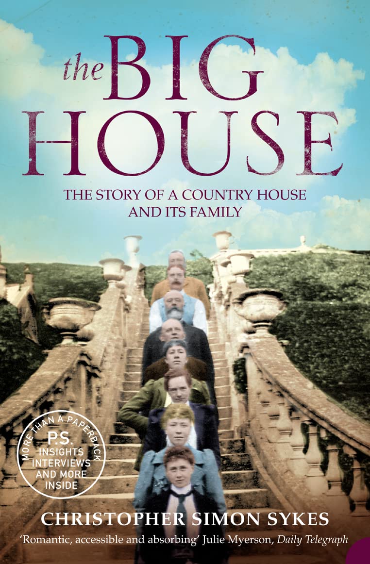 The Big House: The Story of a Country House and its Family: Amazon.co ...
