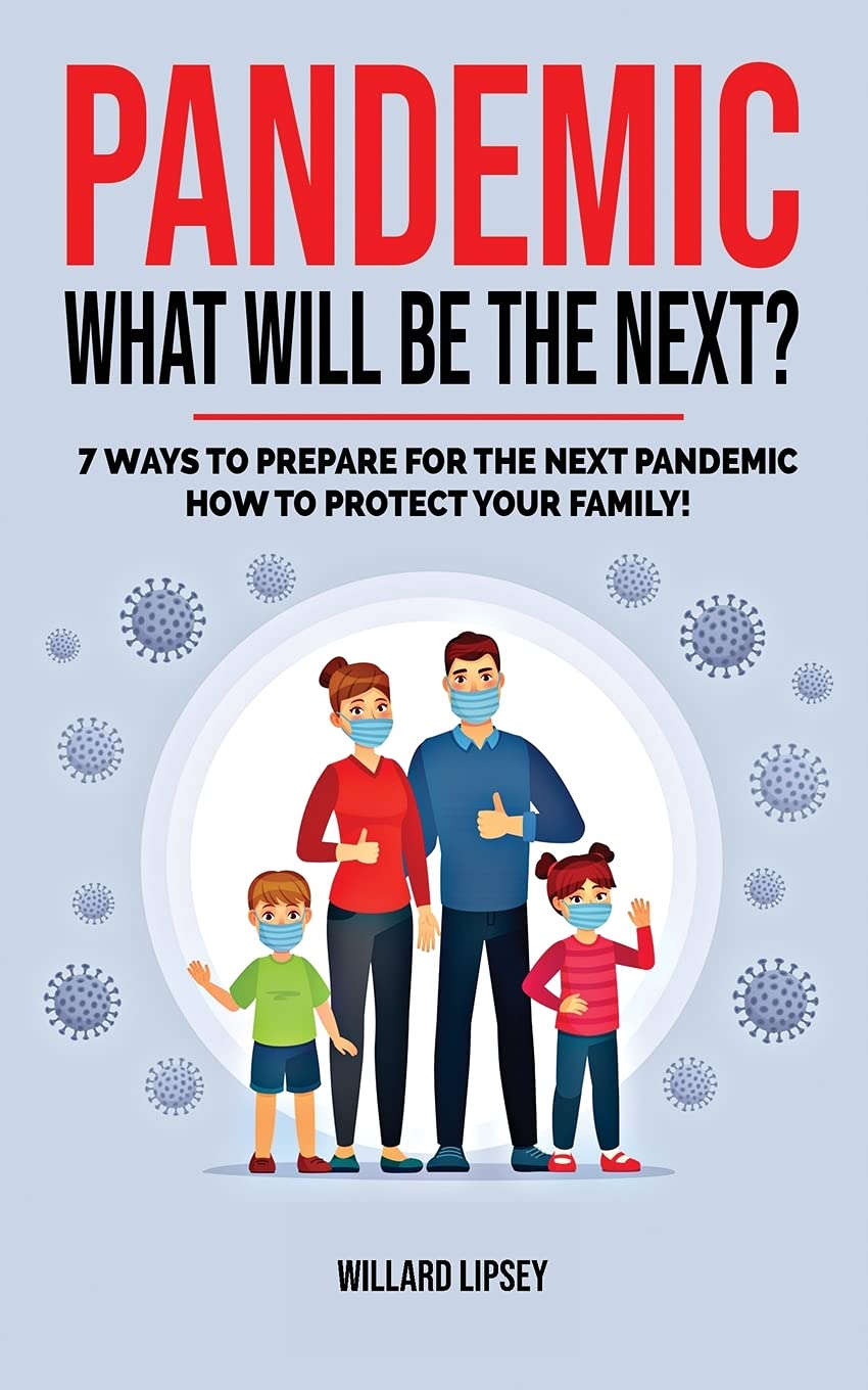 Buy Pandemic - What Will Be the Next?: How to Protect your Family and ...