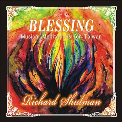 Amazon.com: Blessing: Musical Meditations for Taiwan : Richard Shulman ...