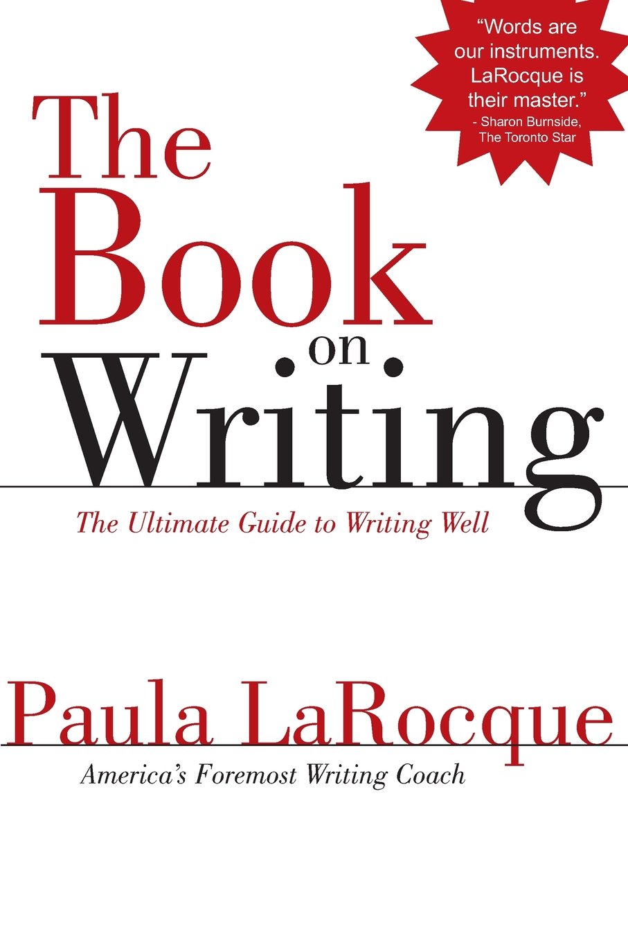 The Book on Writing: The Ultimate Guide to Writing Well: LaRocque ...