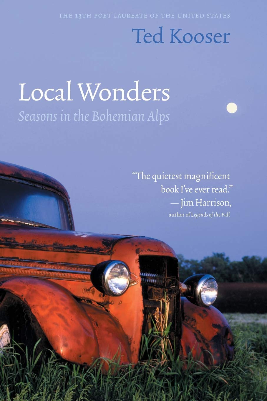 Local Wonders: Seasons in the Bohemian Alps (American Lives): Kooser ...