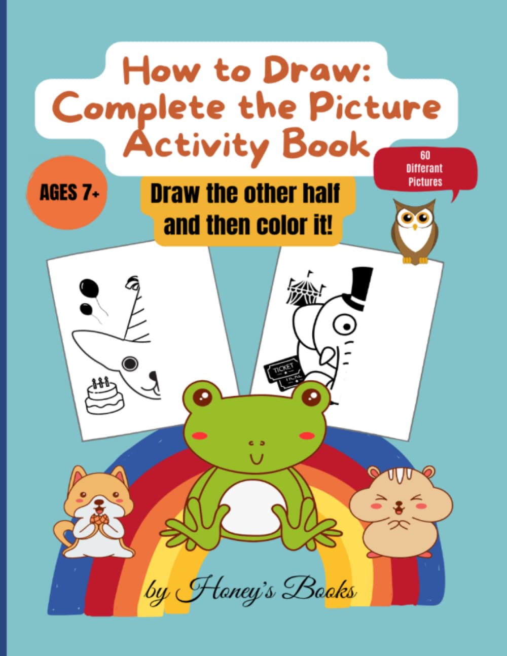 How to Draw: Complete the Picture Activity Book For Kids Ages 7+: Easy ...