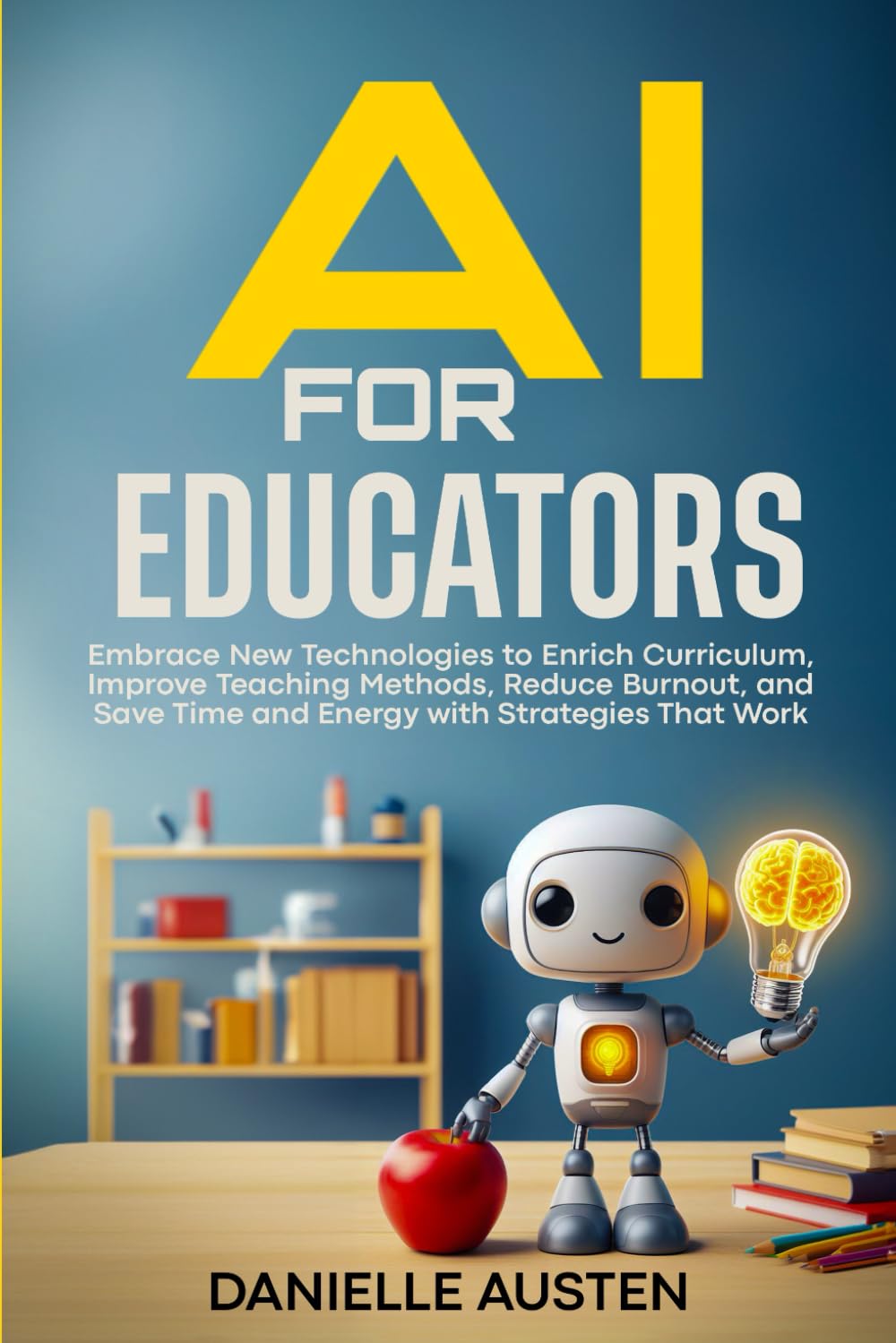 Snapklik.com : AI FOR EDUCATORS: Embrace New Technologies To Enrich ...