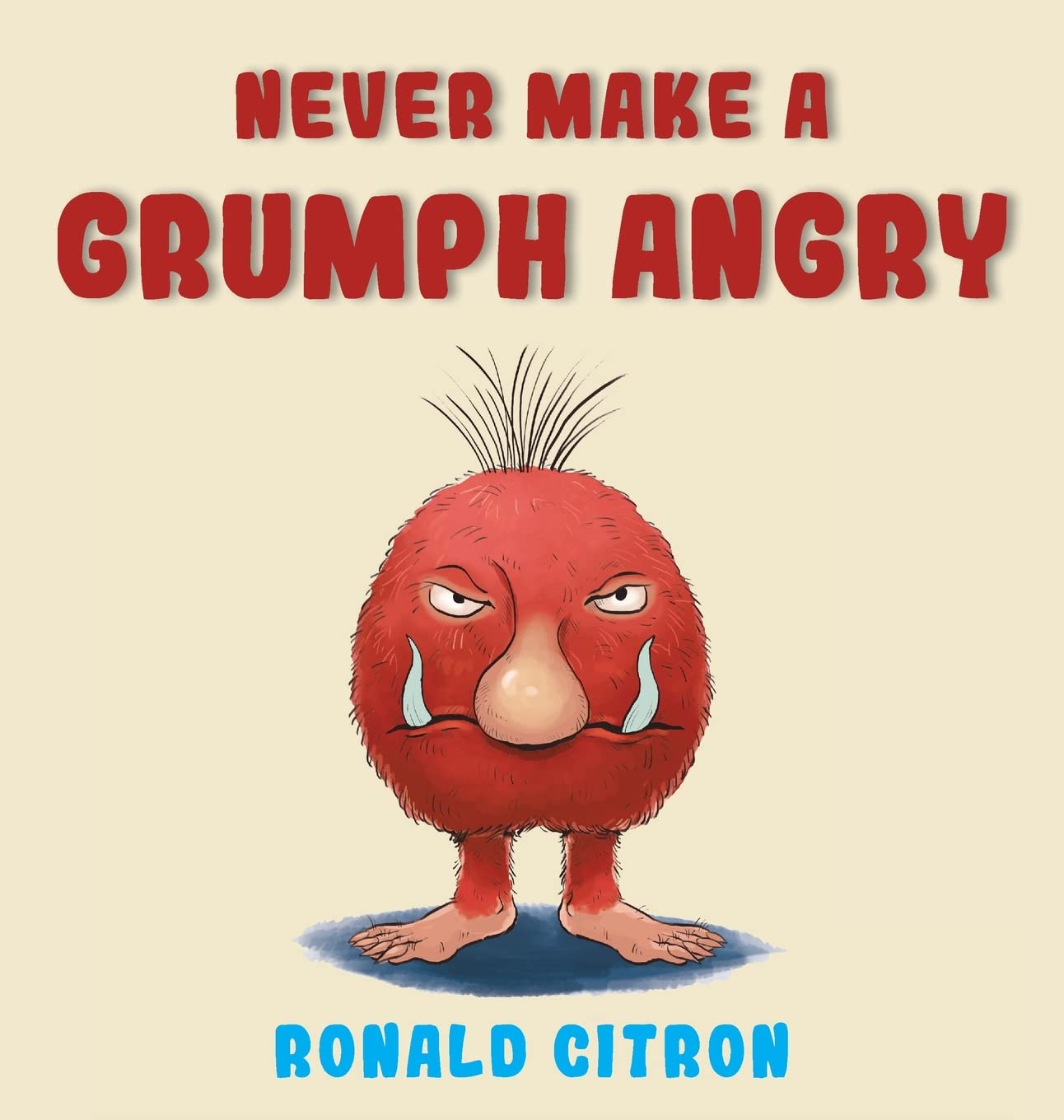 Never make a Grumph Angry: Citron, Ronald: 9798886405934: Amazon.com: Books