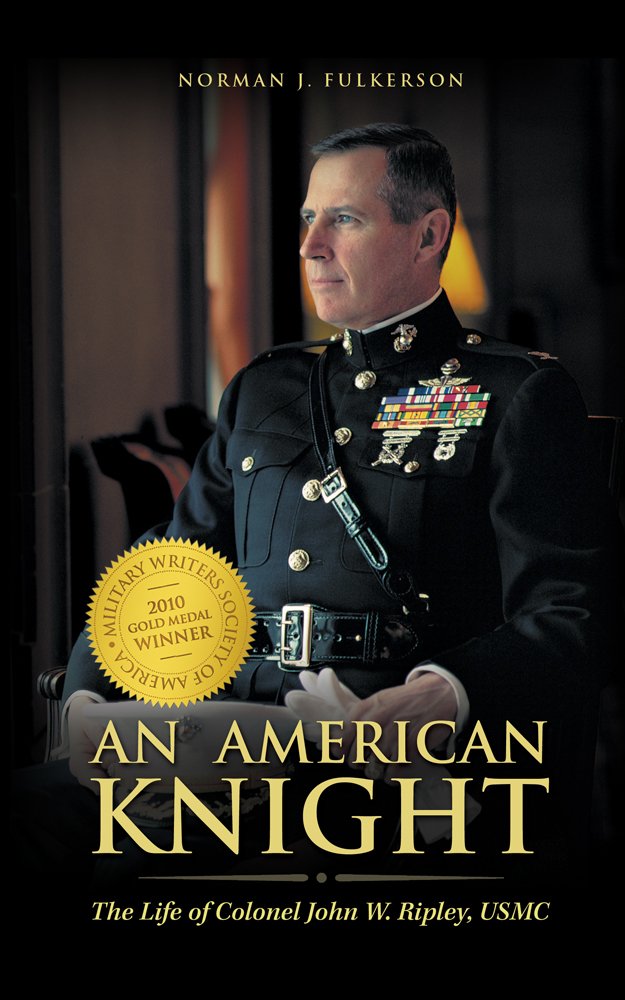 An American Knight: The Life of Colonel John W. Ripley, USMC eBook ...