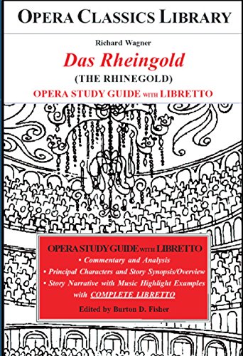Wagner DAS RHEINGOLD Opera Study Guide with Libretto: The Rhinegold (Opera Classics Libarary ...