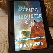 Divine Encounter - Kindle edition by Guerin, Brian. Religion & Spirituality Kindle eBooks ...