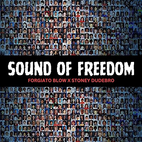 Play Sound Of Freedom by Forgiato Blow & Stoney Dudebro on Amazon Music