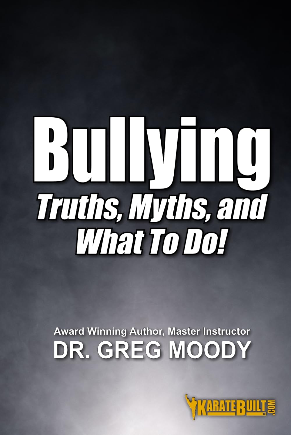 Bullying Truth Myths And What To Do Moody Dr Greg Barnum Patti