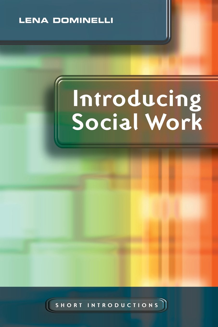 Introducing Social Work (Short Introductions): Amazon.co.uk: Dominelli ...