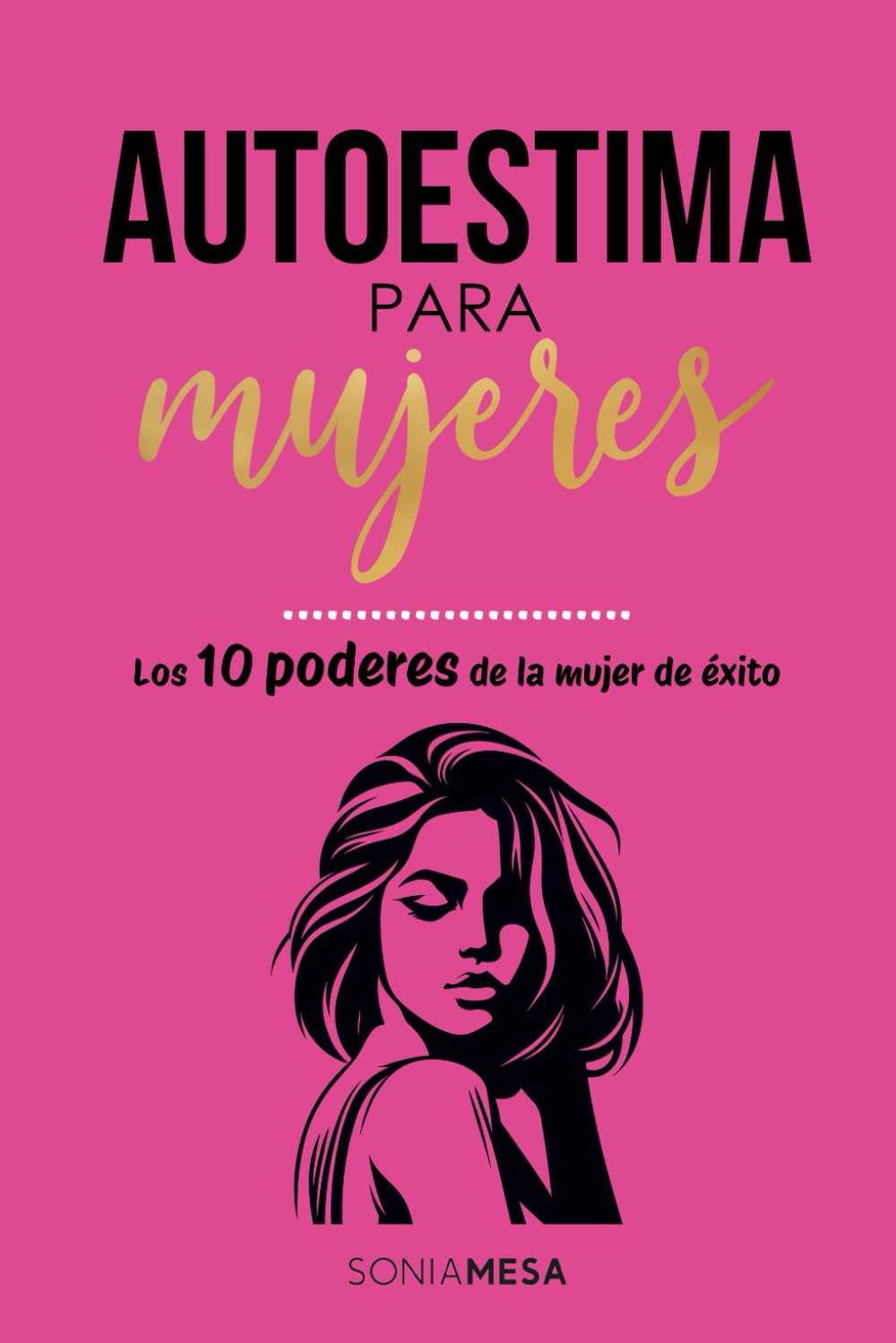 Amazon.com: Autoestima para mujeres y empoderamiento femenino: Los diez ...