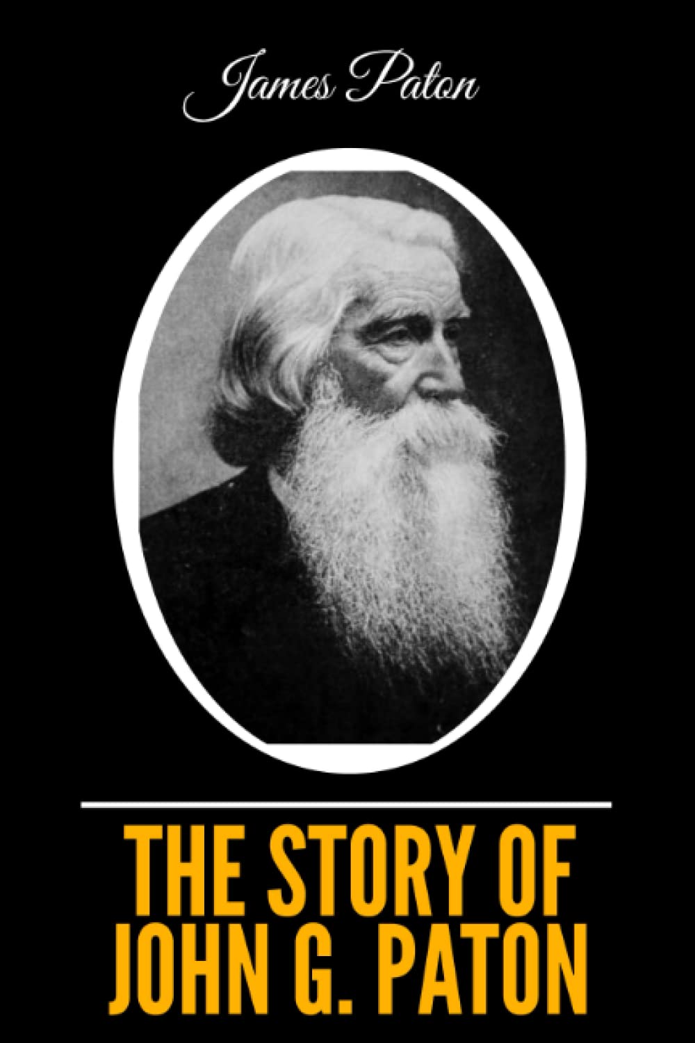 The Story of John G. Paton: Paton, James: 9798774049257: Amazon.com: Books