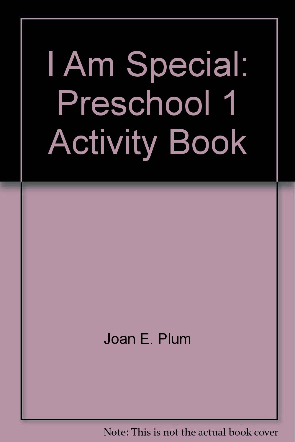 I Am Special: Preschool 1 Activity Book: Joan E. Plum: 9780879730611 ...