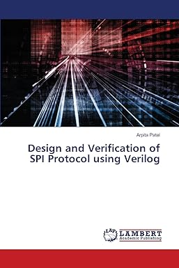 Design and Verification of SPI Protocol using Verilog: Patel, Arpita: 9786207651405: Amazon.com ...