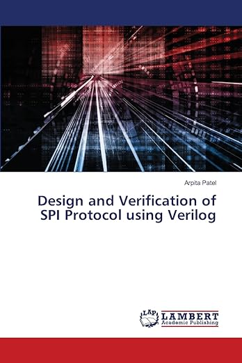 Design and Verification of SPI Protocol using Verilog: Patel, Arpita: 9786207651405: Amazon.com ...