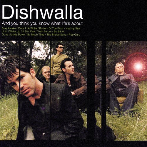 Amazon.com: And You Think You Know What Life's About : Dishwalla ...