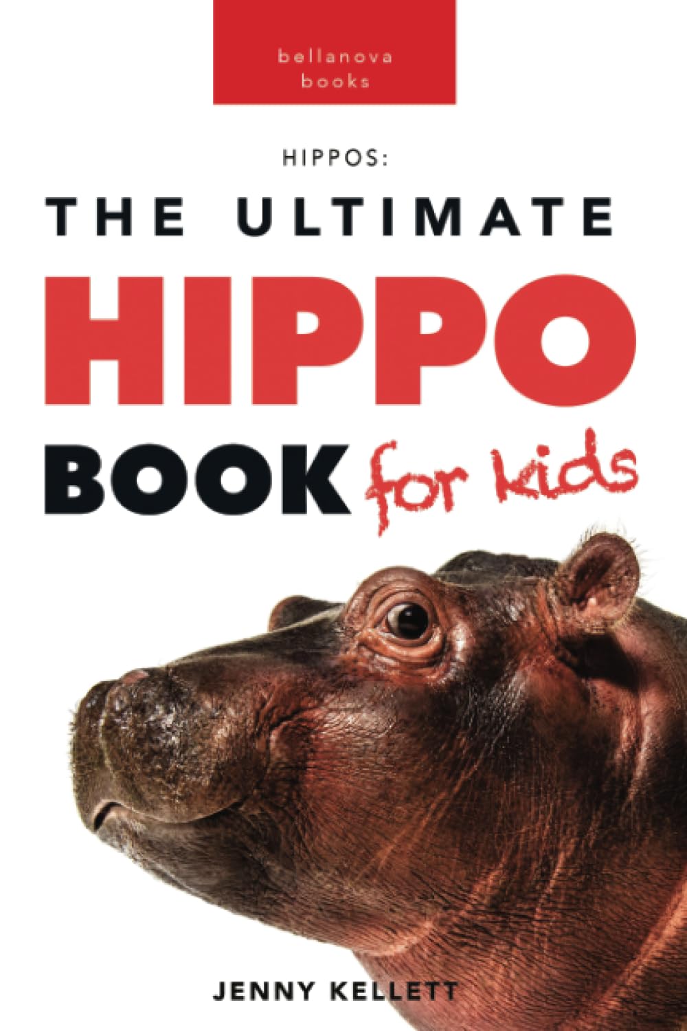 Hippos The Ultimate Hippo Book for Kids: 100+ Amazing Hippopotamus ...