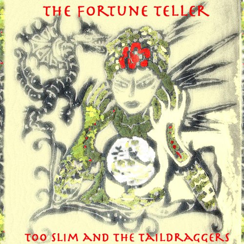 Play The Fortune Teller by Too Slim and the Taildraggers & Tim Langford ...