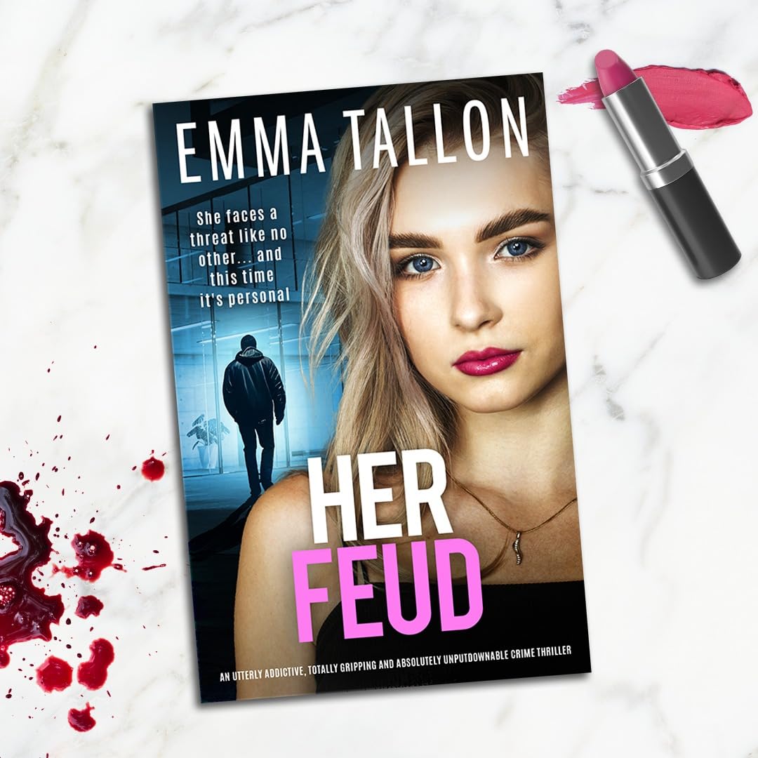 Her Feud: An utterly addictive, totally gripping and absolutely unputdownable crime thriller: 7 ...