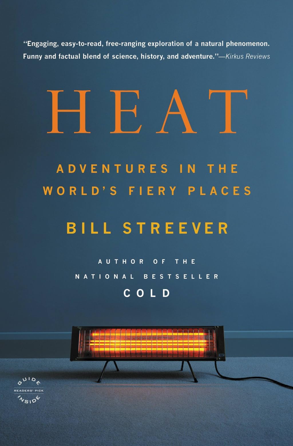 Heat: Adventures in the World's Fiery Places: Streever, Bill ...