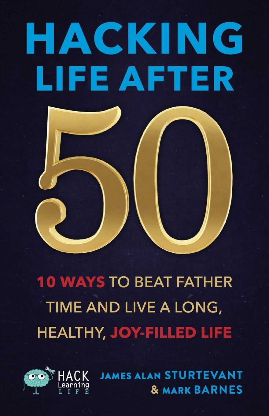 Amazon.com: Hacking Life After 50: 10 Ways to Beat Father Time and Live ...
