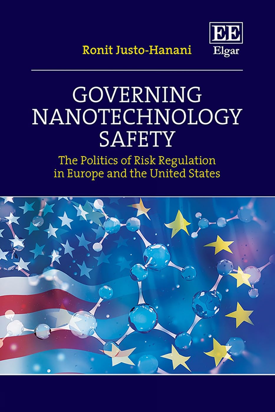 Governing Nanotechnology Safety: The Politics of Risk Regulation in ...