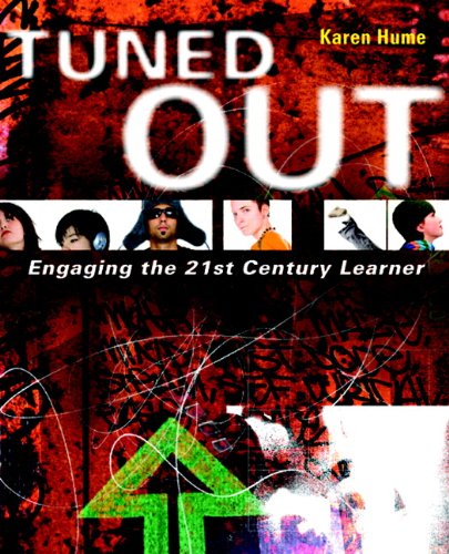 Tuned Out: Engaging the 21st Century Learner: Hume, Karen ...