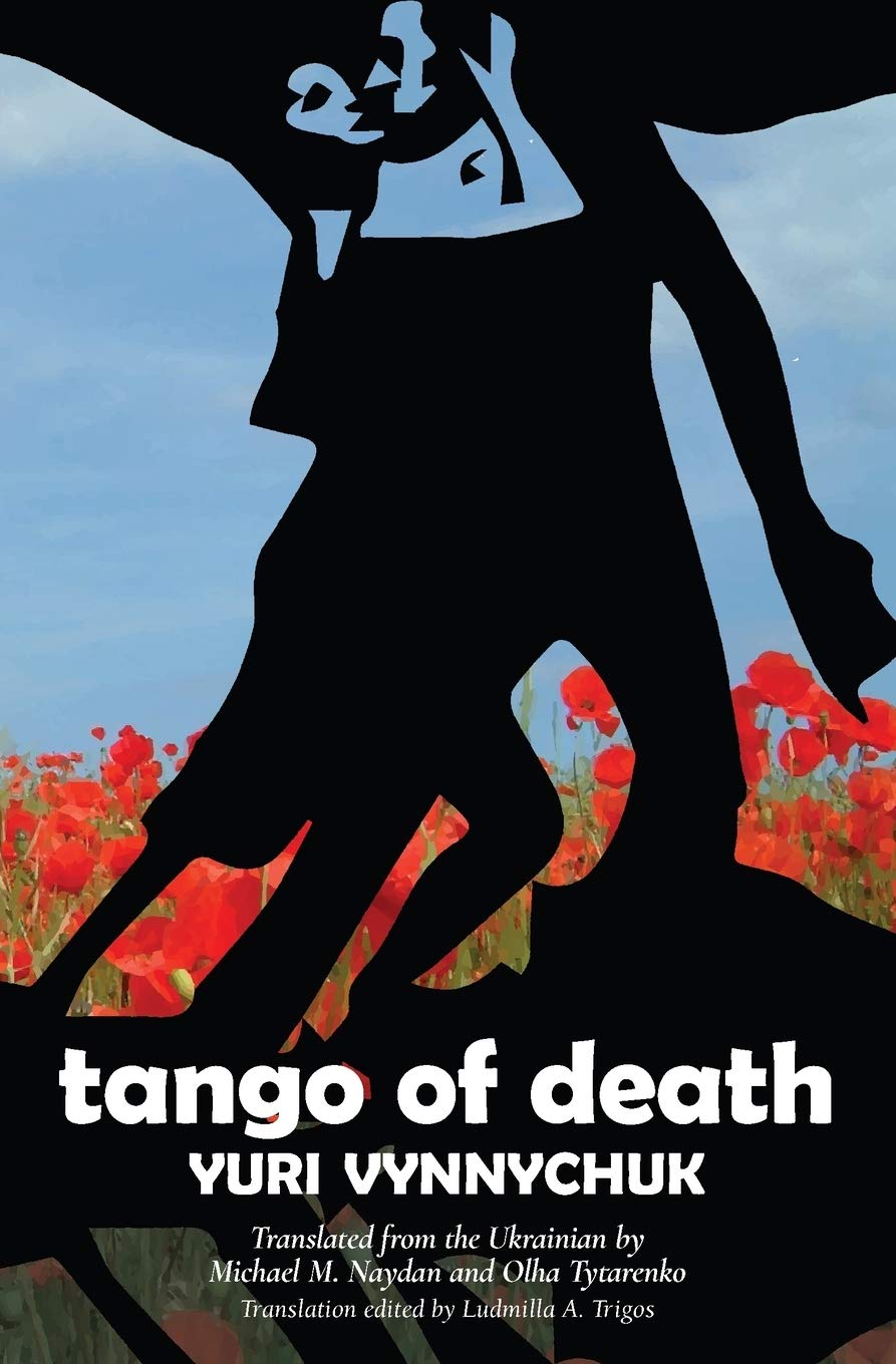 Amazon.com: Tango of Death: 9781949966336: Vynnychuk, Yuri, Naydan ...