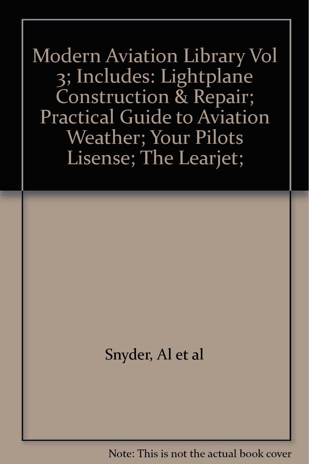 Modern Aviation Library Vol 3; Includes: Lightplane Construction ...