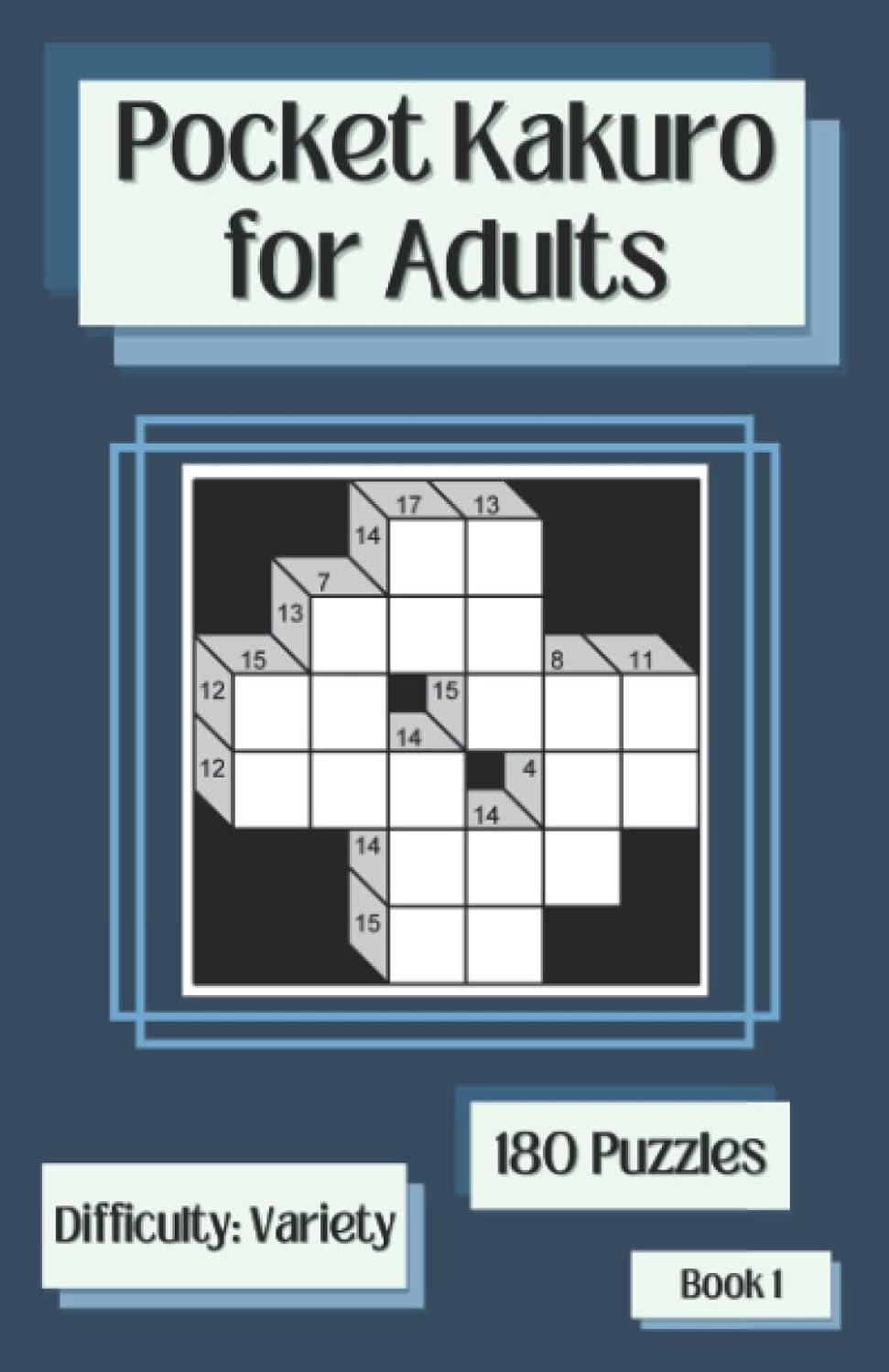 Amazon.com: Pocket Kakuro for Adults Book 1: 180 Travel Kakuro Puzzles ...