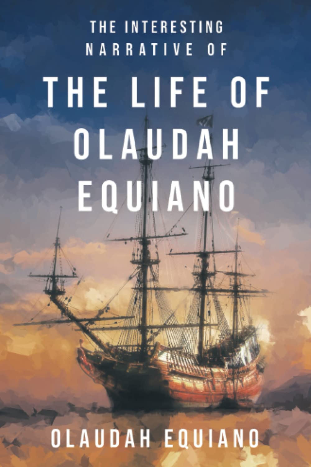 The Interesting Narrative of the Life of Olaudah Equiano - (Gustavus ...