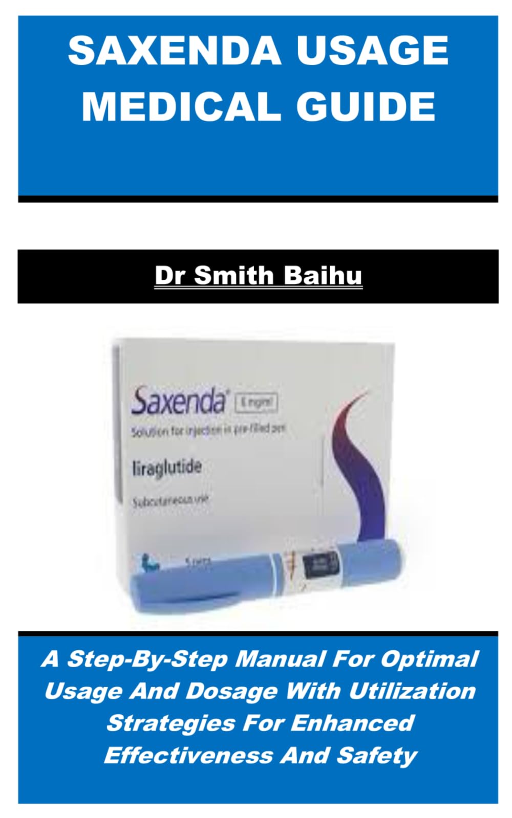 Buy Saxenda Usage Medical Guide: A Step-By-Step Manual For Optimal ...
