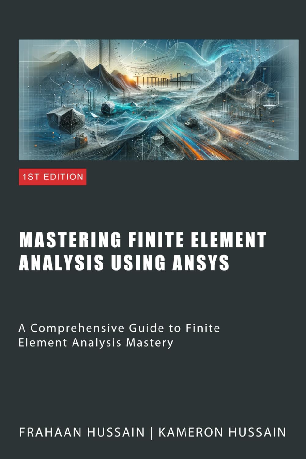 Mastering Finite Element Analysis Using Ansys: Hussain, Frahaan, Hussain, Kameron: 9798864447635 ...