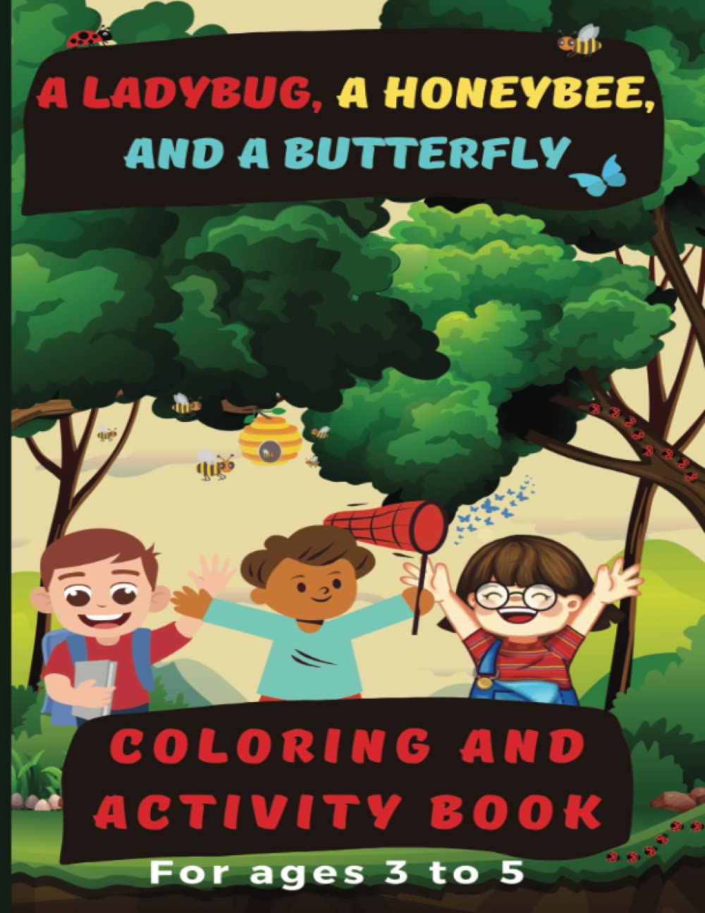 A Ladybug A Honeybee And A Butterfly Coloring And Activity Book: For ...