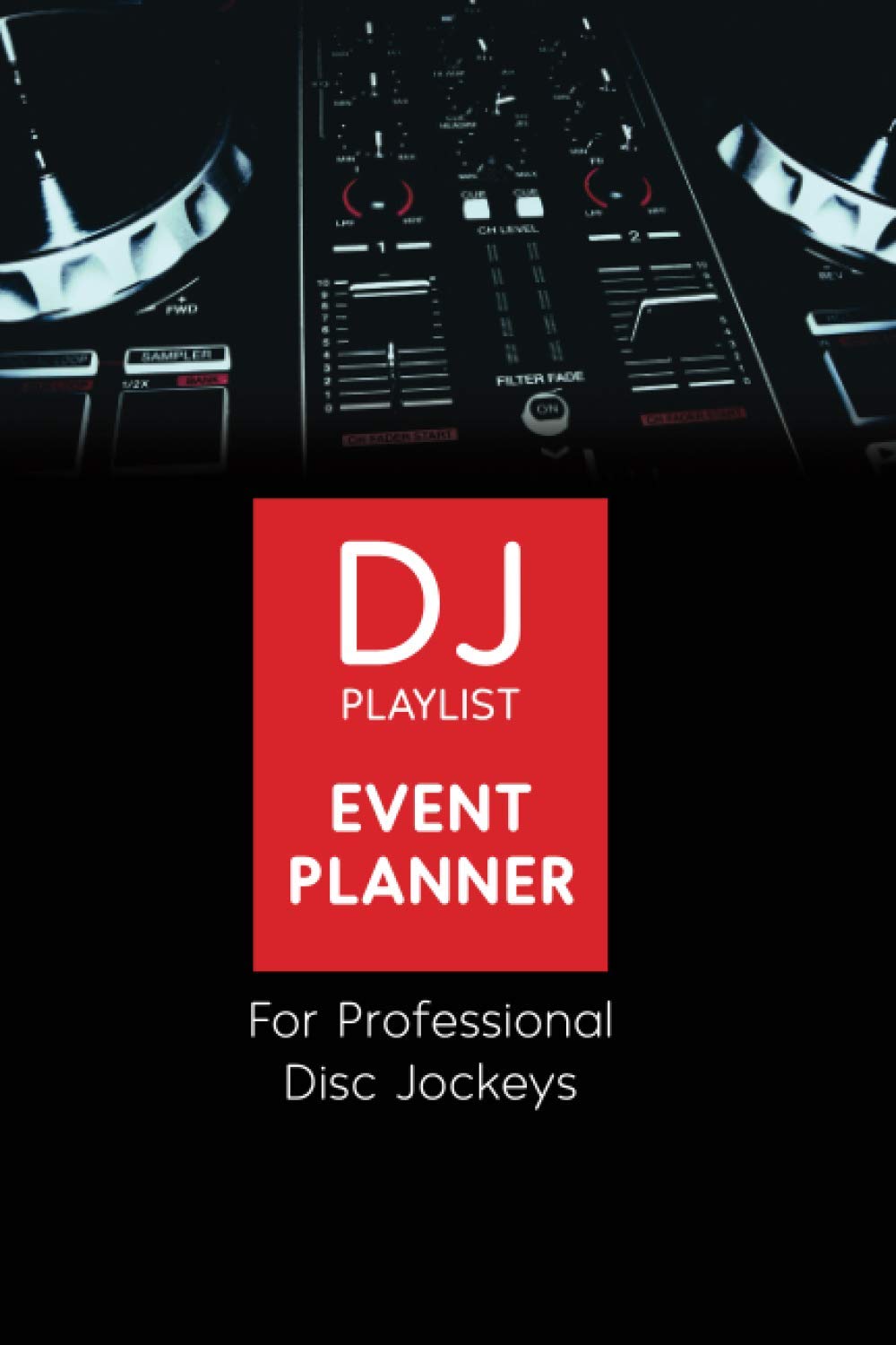 DJ Playlist Event Planner For Professional Disc Jockeys: Log of Music ...
