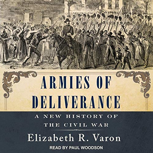 Armies of Deliverance: A New History of the Civil War: Elizabeth R ...