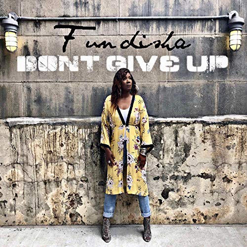 Don't Give Up by Fundisha on Amazon Music - Amazon.com