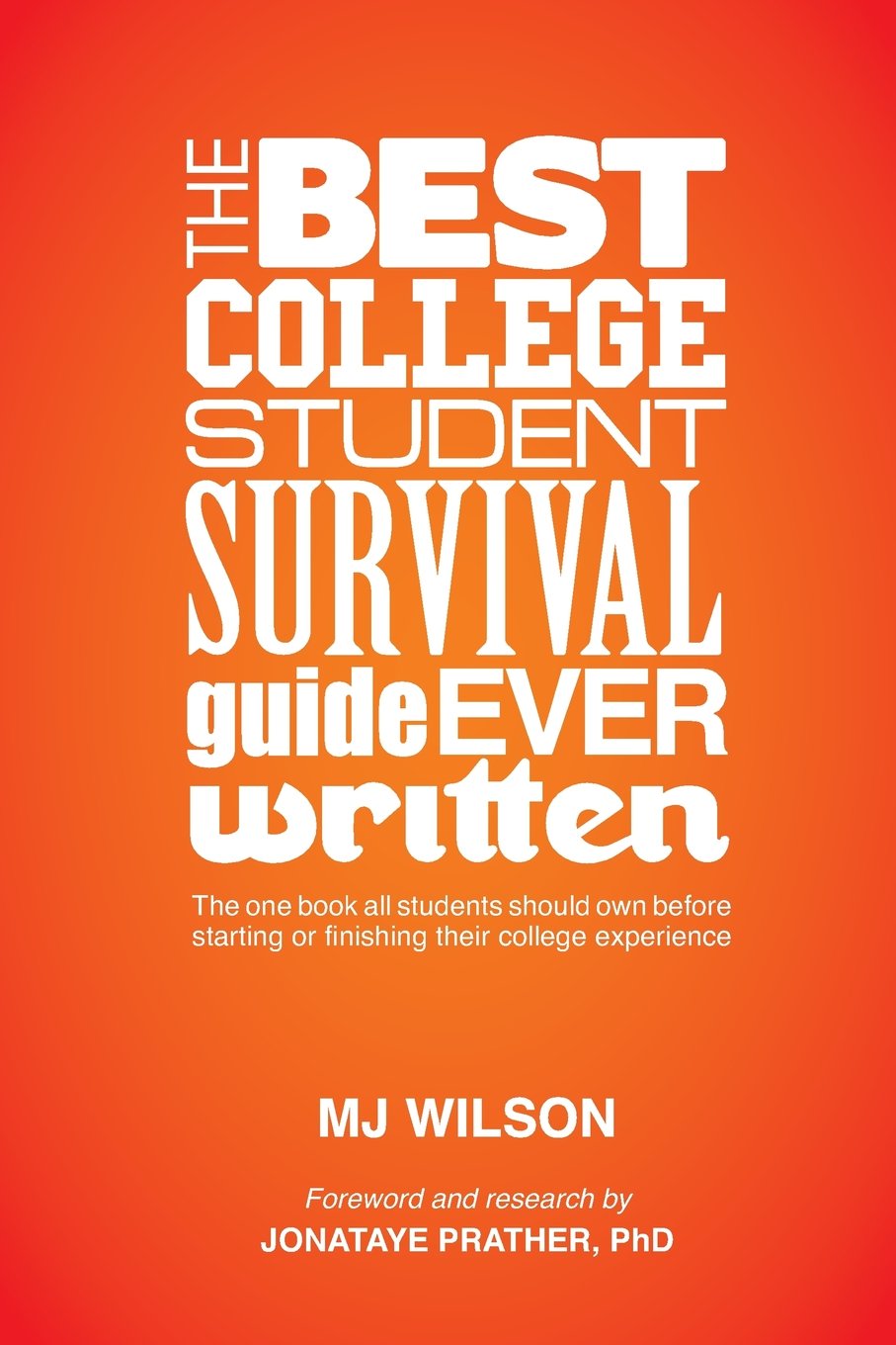 The Best College Student Survival Guide Ever Written: The one book all ...