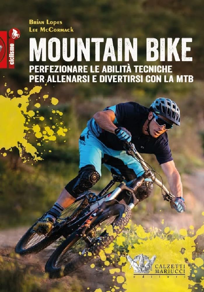 Mountain bike. Perfezionare le abilità tecniche per allenarsi e ...