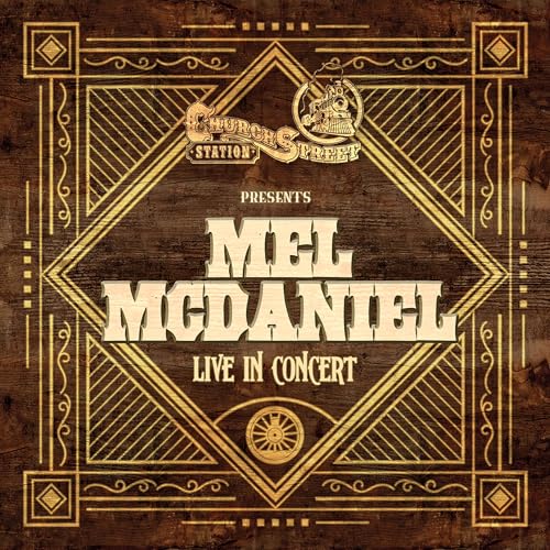 Church Street Station Presents: Mel McDaniel (Live) by Mel McDaniel on ...
