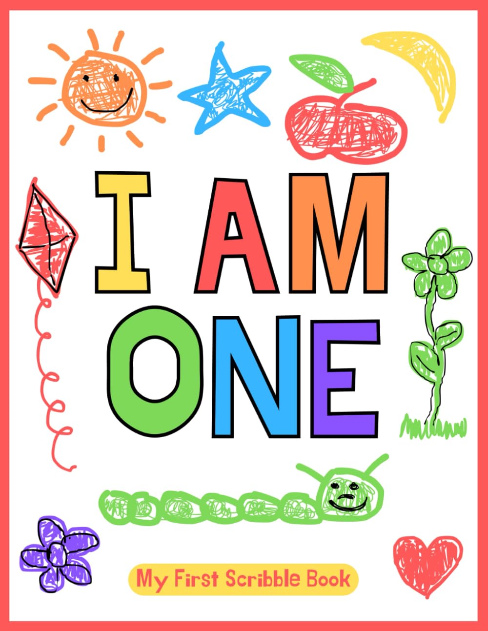 I Am One - My First Scribble Book: Keepsake Sketchbook for Babies, Gift ...