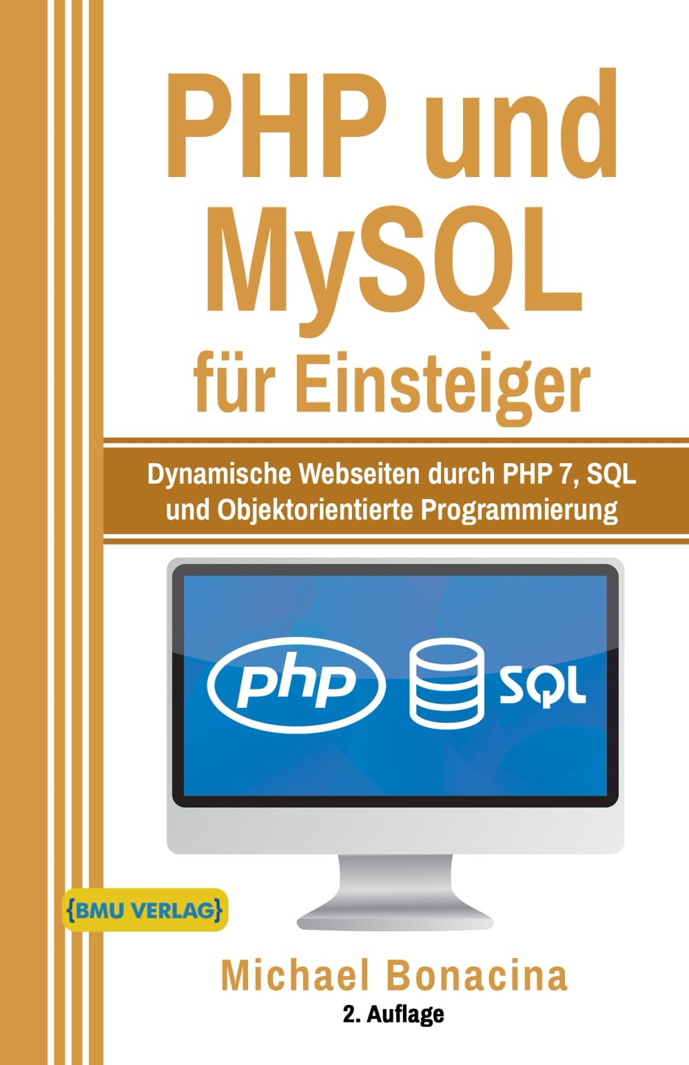 PHP und MySQL: für Einsteiger: Dynamische Webseiten durch PHP 7, SQL und Objektorientierte ...