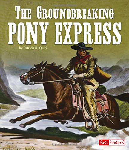 The Groundbreaking Pony Express (Landmarks in U.S. History): Quiri ...