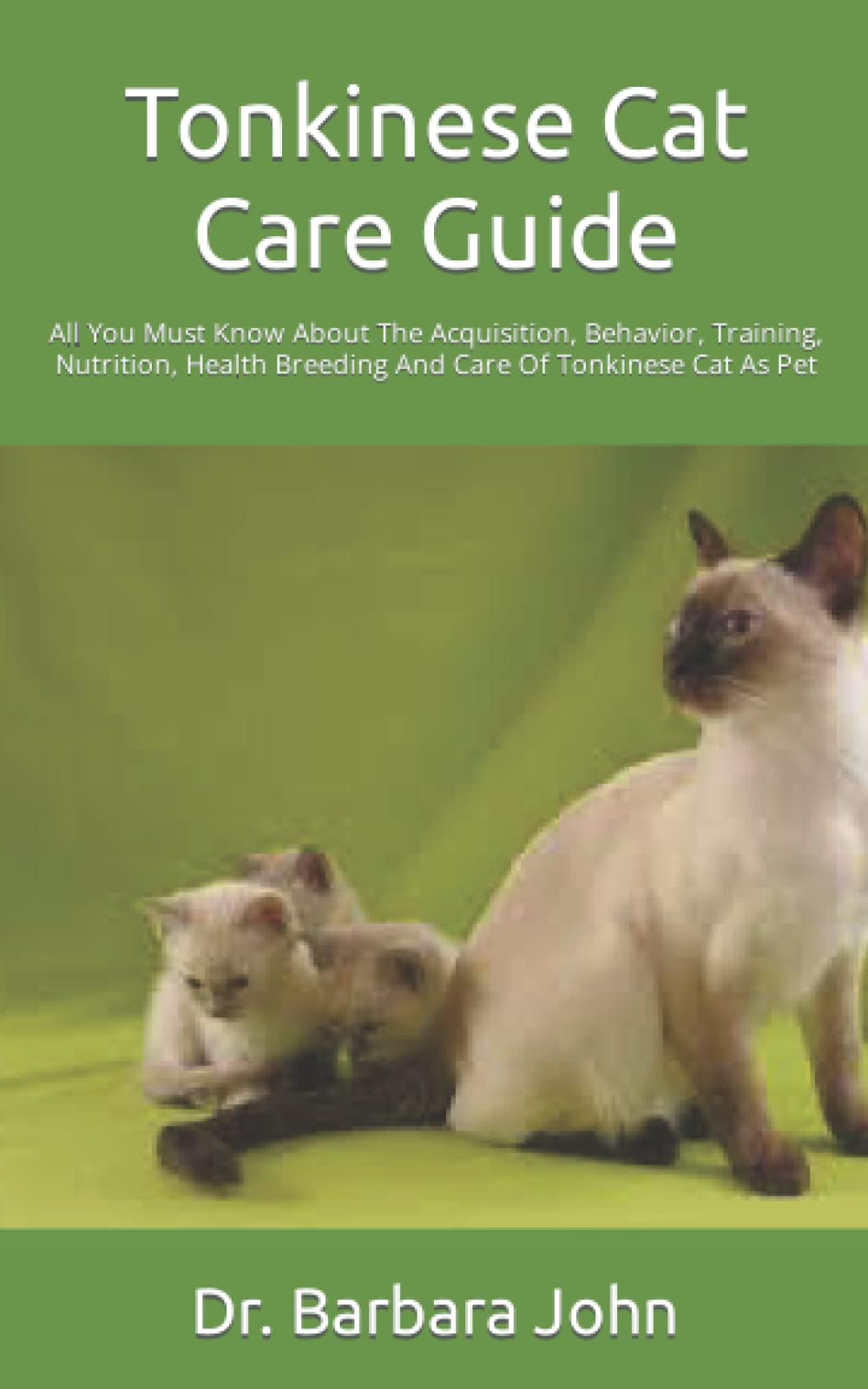 Buy Tonkinese Cat Care Guide: All You Must Know About The Acquisition ...