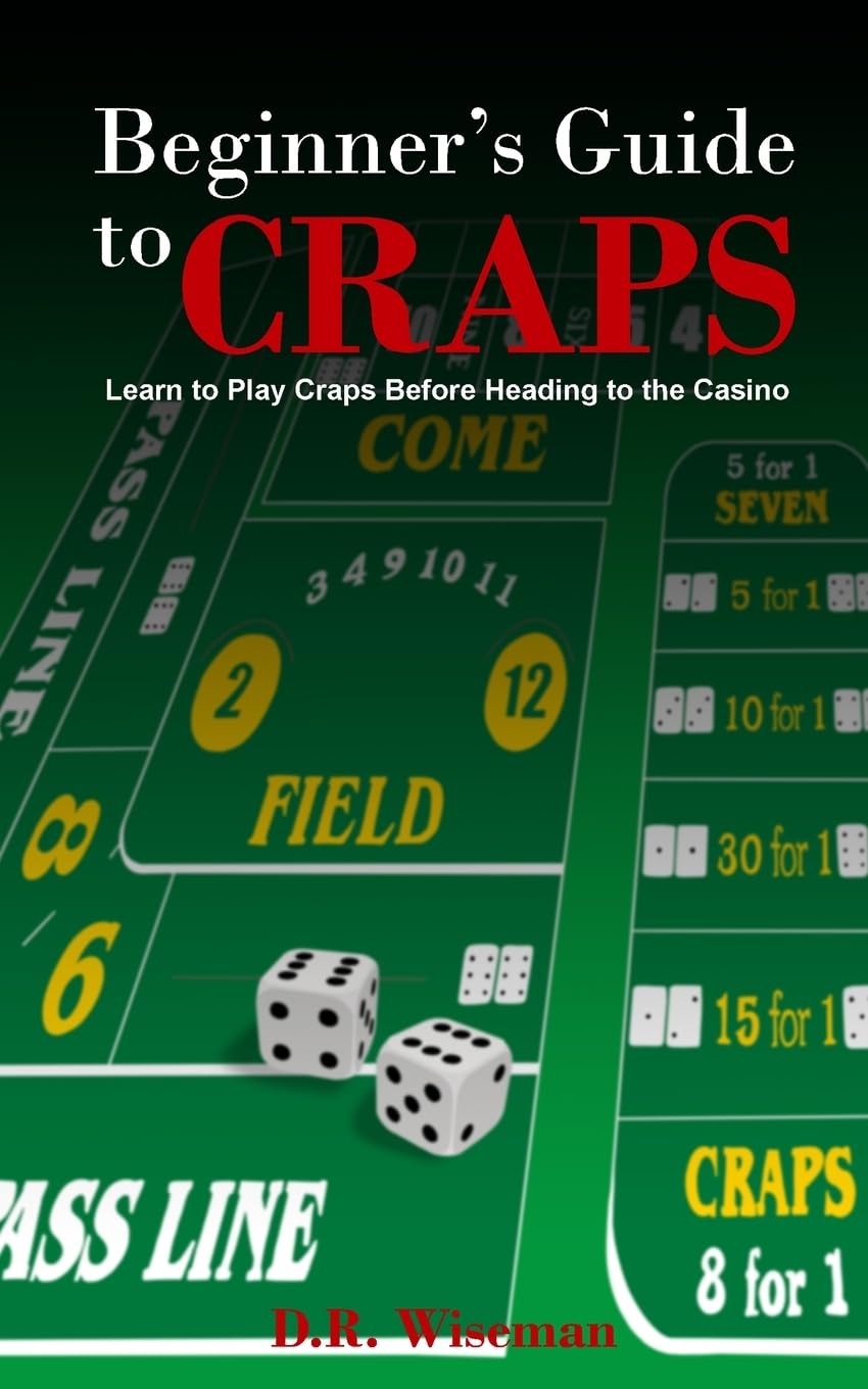 Beginners Guide to Craps: Learn to Play Craps Before Heading to the ...